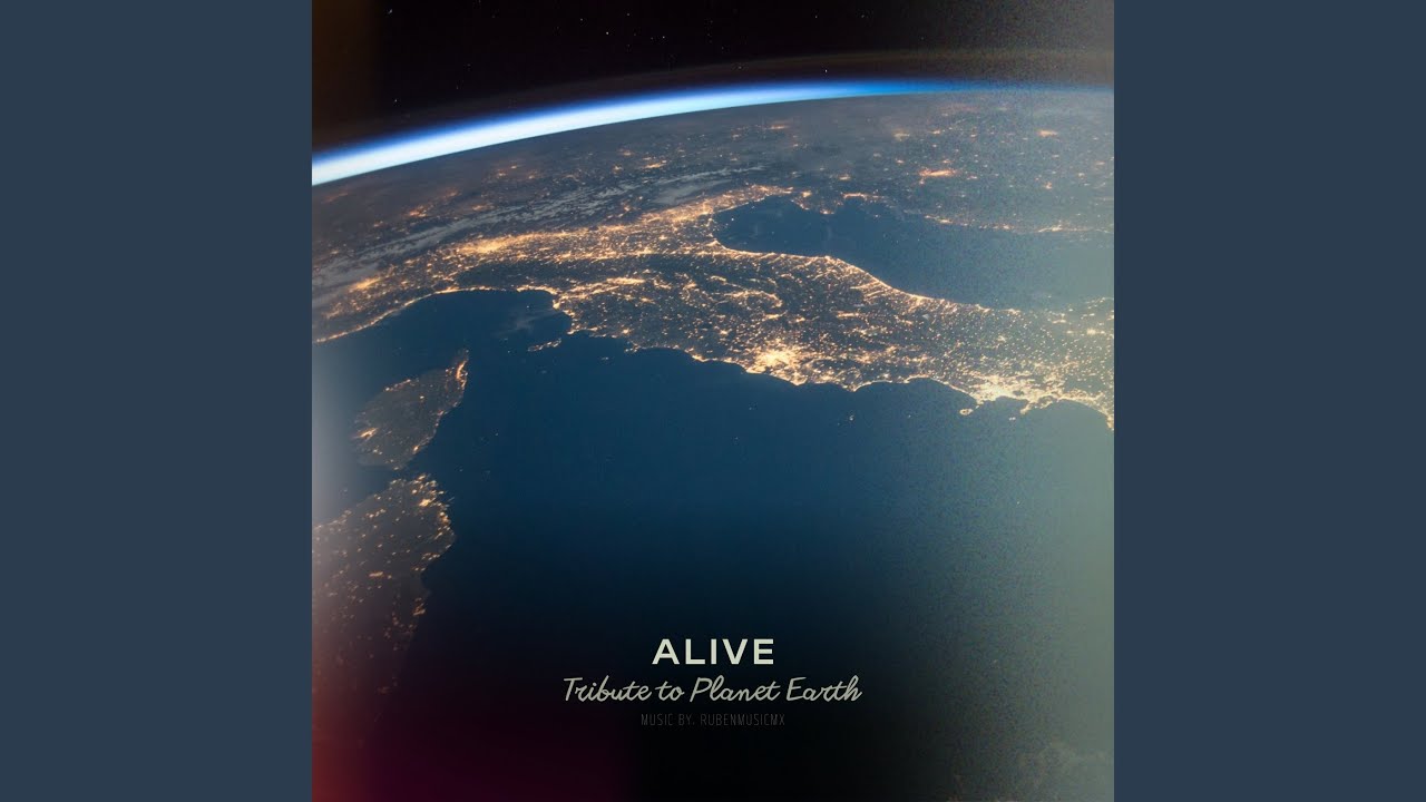 Alive (Tribute To Planet Earth) - YouTube