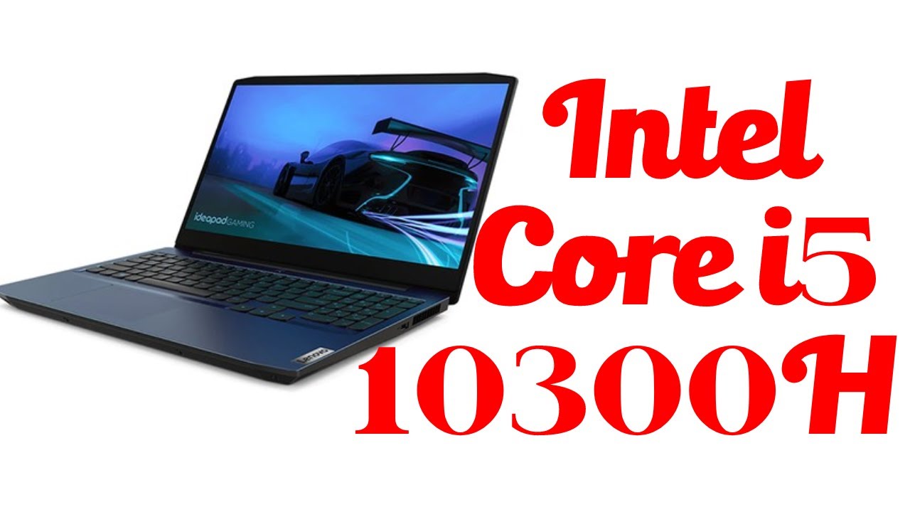 Core i5 10300H: All about the Laptop's Gaming Processor - YouTube