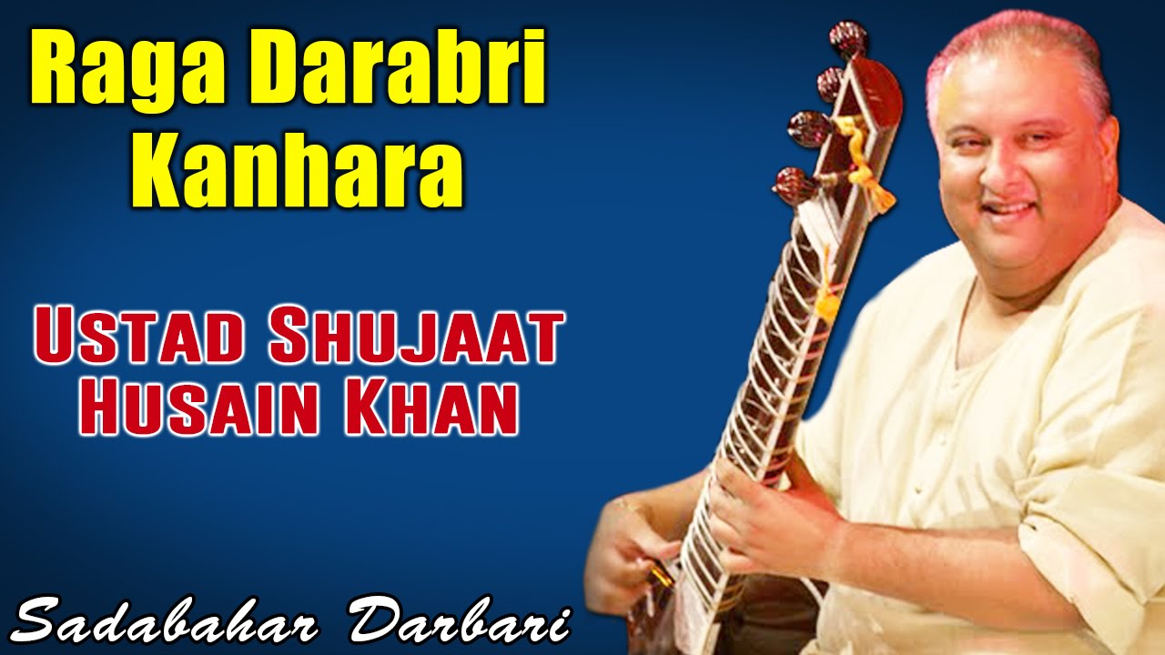 Raga Darabri Kanhara | Ustad Shujaat Husain Khan ( Album: Sadabahar ...