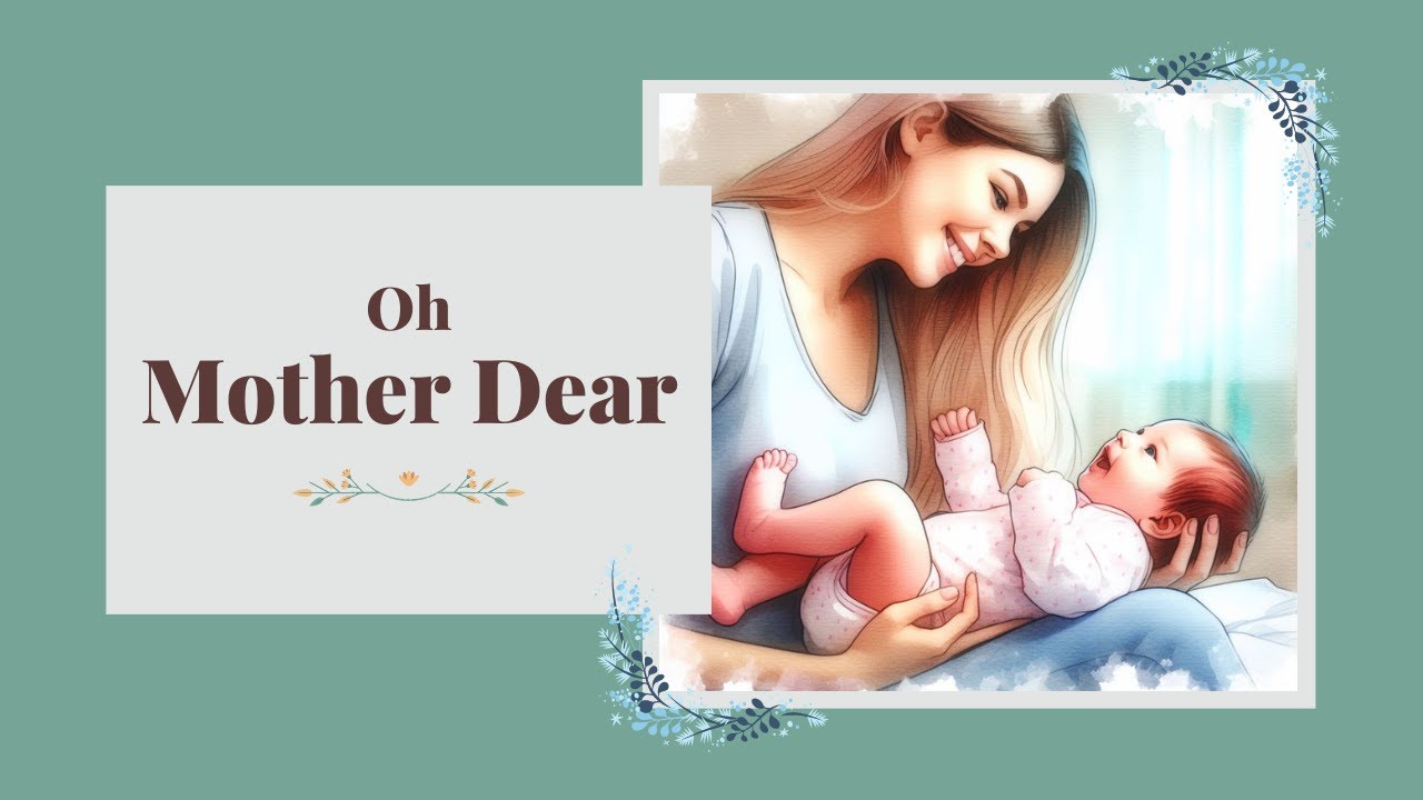 Oh Mother Dear ️Song that's a thank to all the mothers in the world⭐ ...
