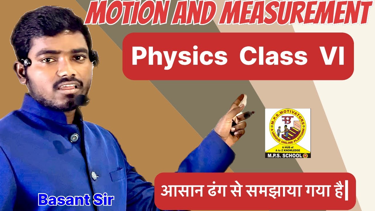 Motion And Measurement | Physics Class VI | By Basant Sir - YouTube