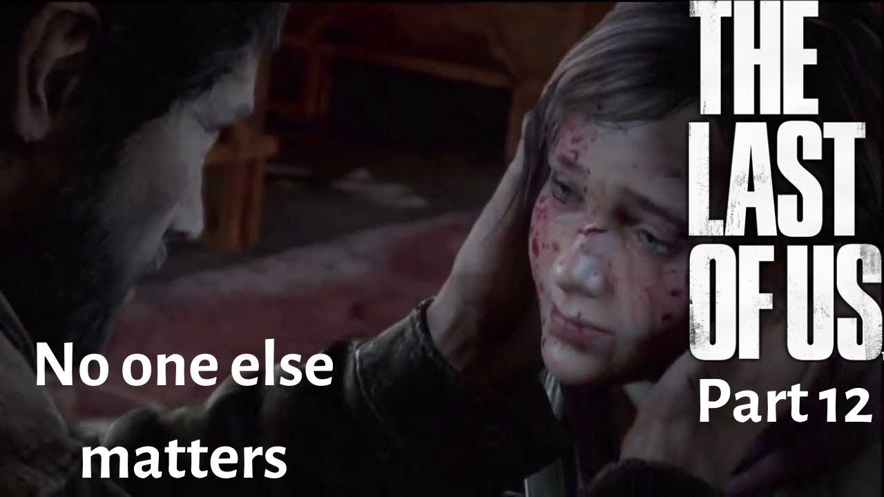 No one else Matters - The Last of Us Part 12 - YouTube