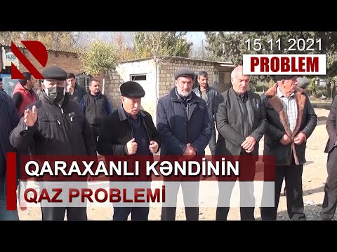 Problem: Qaraxanlı kəndinin qaz problemi - 15.11.2021