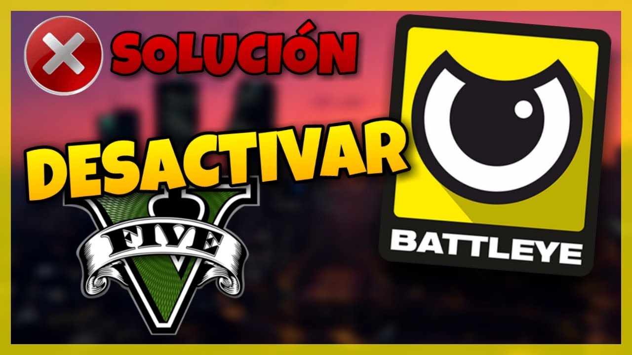 Como DESACTIVAR BattlEye Para JUGAR Con MODS en GTA 5 modo individual ...