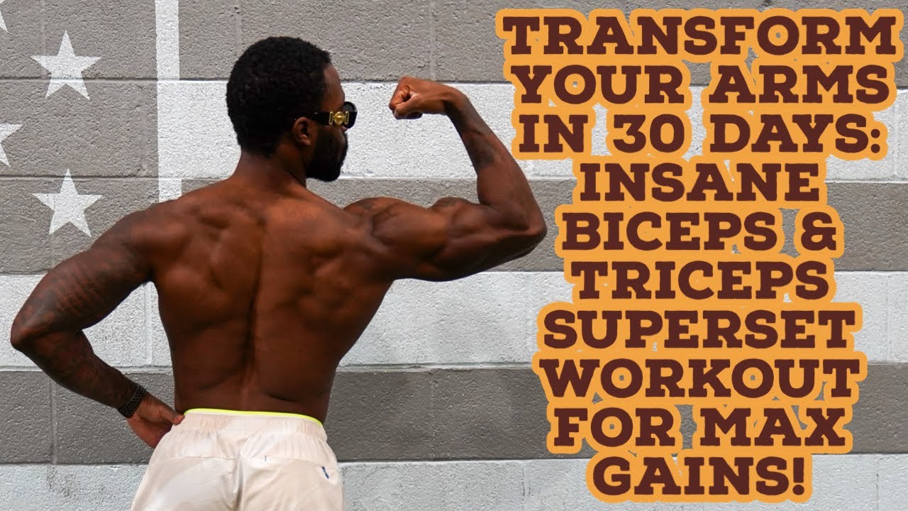 Transform Your Arms in 30 Days: Insane Biceps & Triceps Superset ...