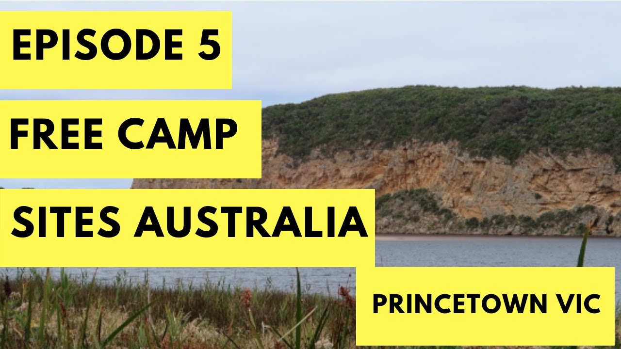 Free Campsites Australia Episode 5 Princetown Victoria - YouTube