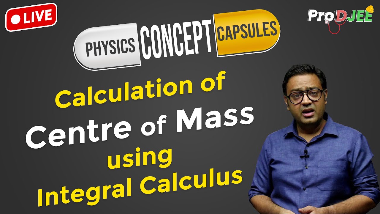 Calculation of Centre of Mass using Integral Calculus | Physics ...