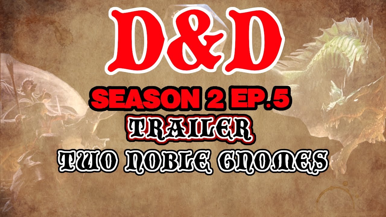 Two Noble Gnomes - D&D Season 2 Ep 5 Trailer - YouTube