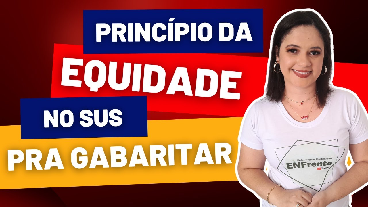 PRINCÍPIO DA EQUIDADE NO SUS: Despenca nas provas - Entenda com ...