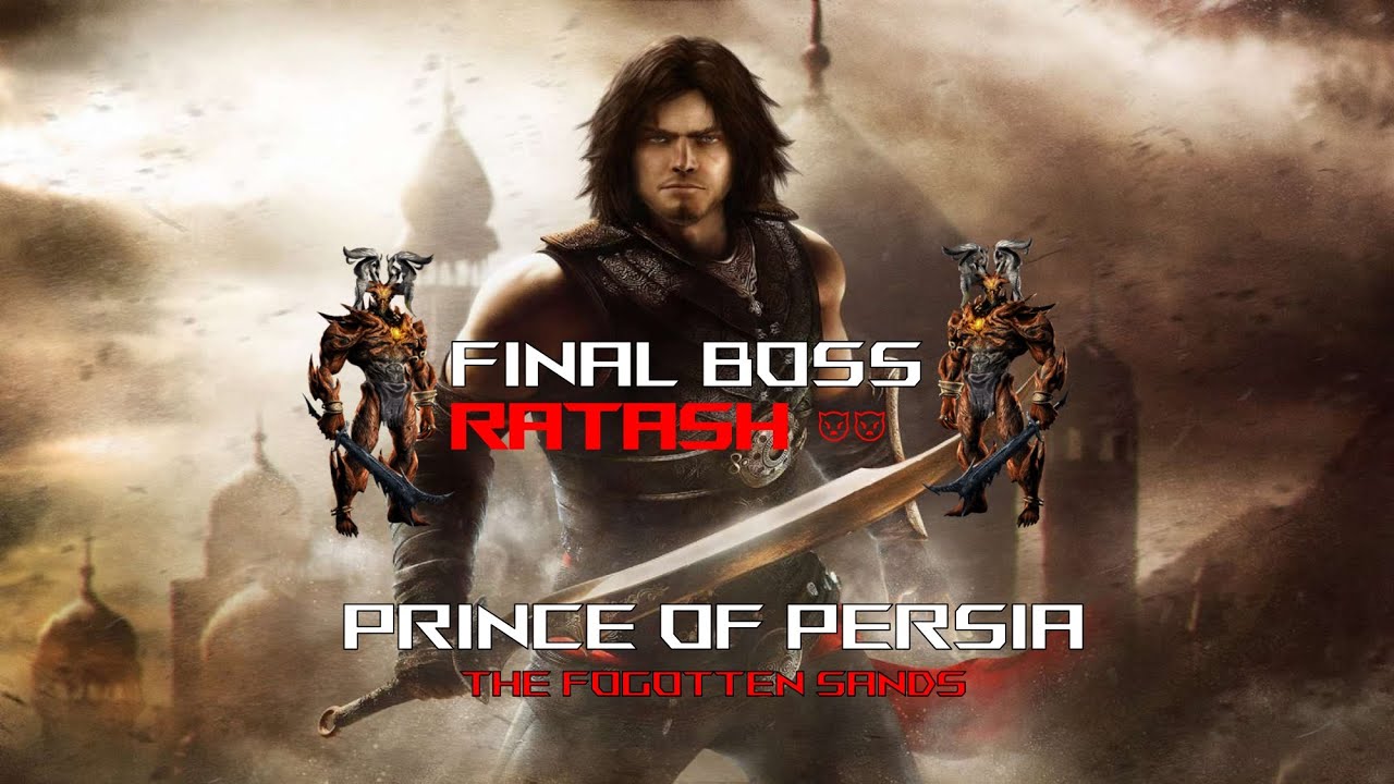 Final Boss : "Ratash" PRINCE OF PERSIA THE FORGOTTEN SANDS - YouTube