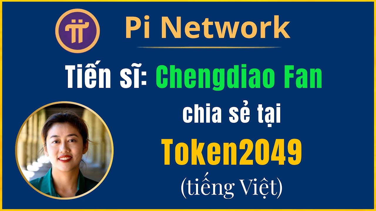 Tiến sĩ Chengdiao Fan chia sẻ Pi Network tại sự kiện Token2049 - Dịch ...