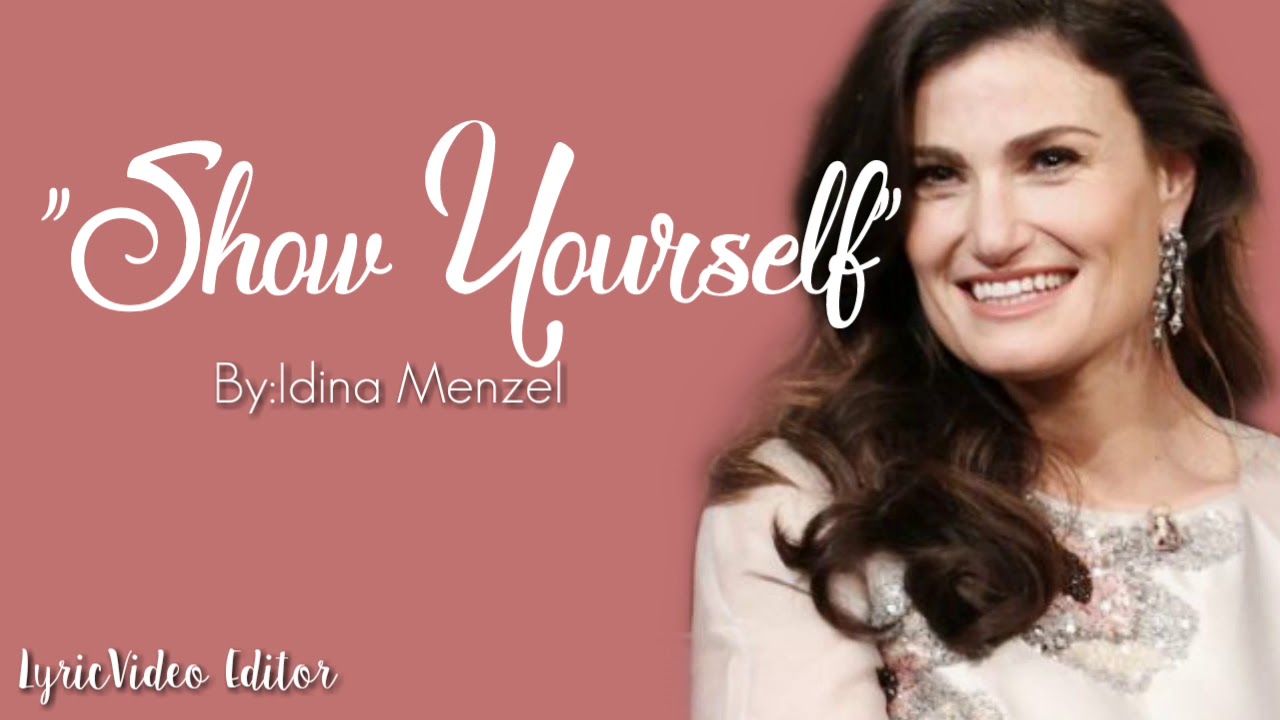 Idina Menzel-Show Yourself (Lyrics) - YouTube