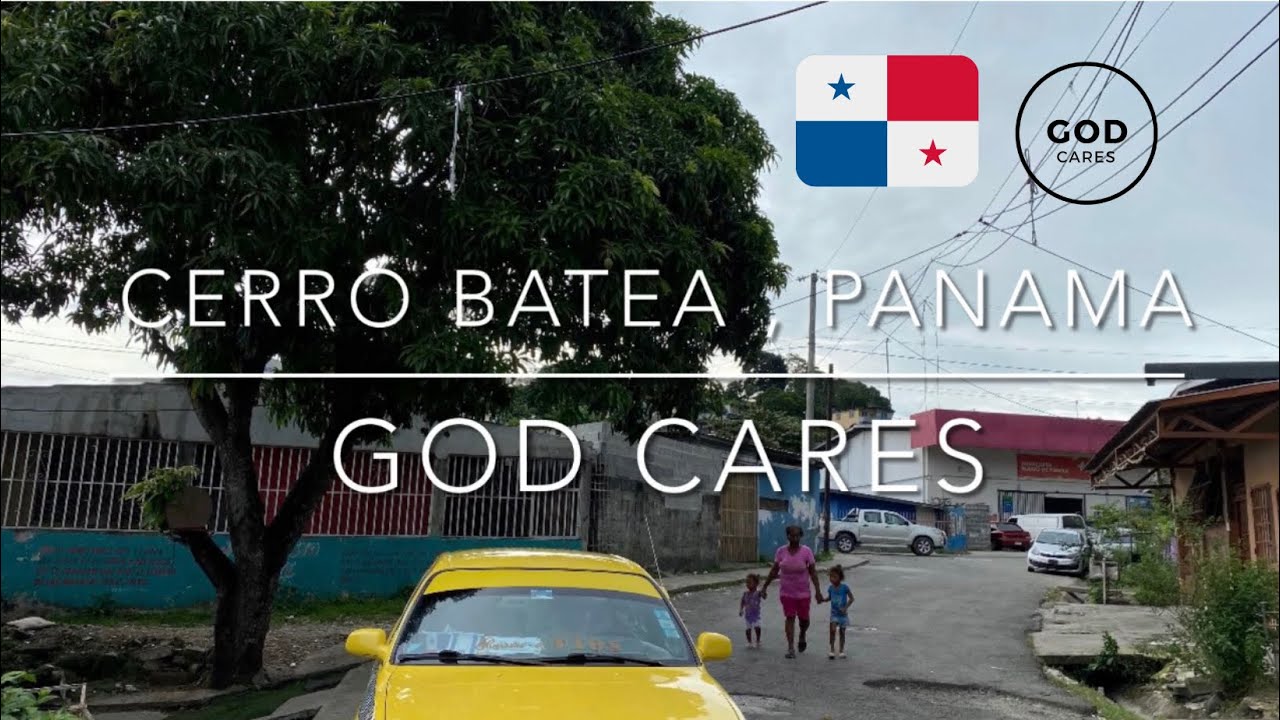 God Cares Movement in Cerro Batea, Panama | June 2, 2022 - YouTube