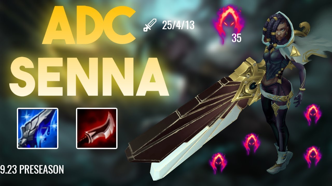SENNA ADC ( DARK HARVEST ) - PATCH 9.23 PRESEASON - LEAGUE OF LEGENDS ...