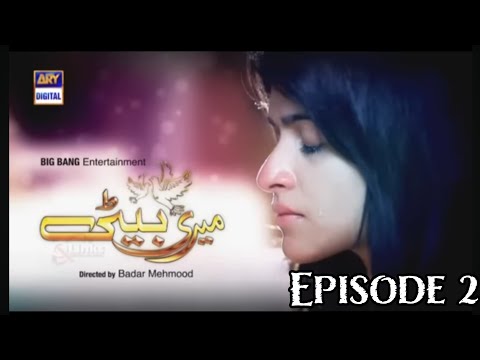 Meri Beti Episode 2 | Arij Fatima | Sabreen Hisbani | ARY Digital