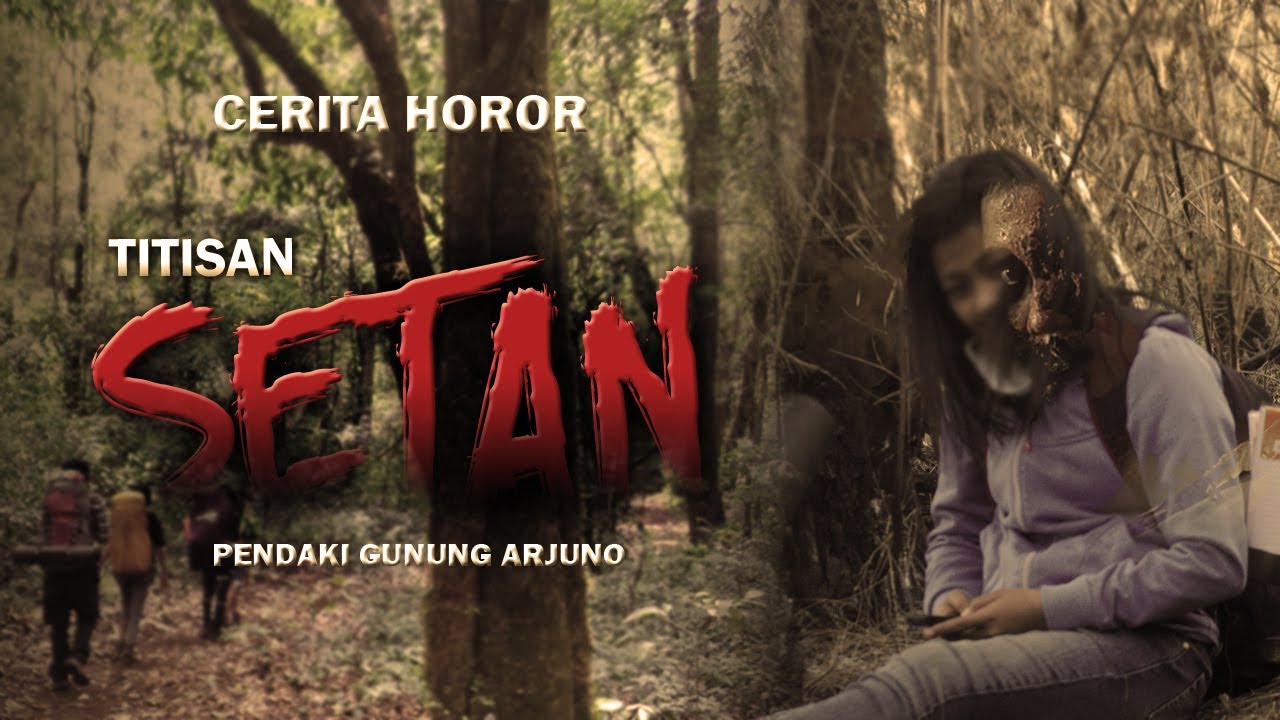 Temanku Adalah Titisan Setan | Cerita Mistis Pendaki Gunung Arjuno ...