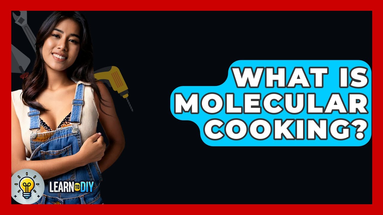 What Is Molecular Cooking? - LearnToDIY360.com - YouTube