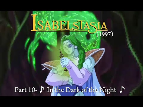 IsabelstaSia (1997) Part 10- ♪ In the Dark of the Night ♪ - YouTube
