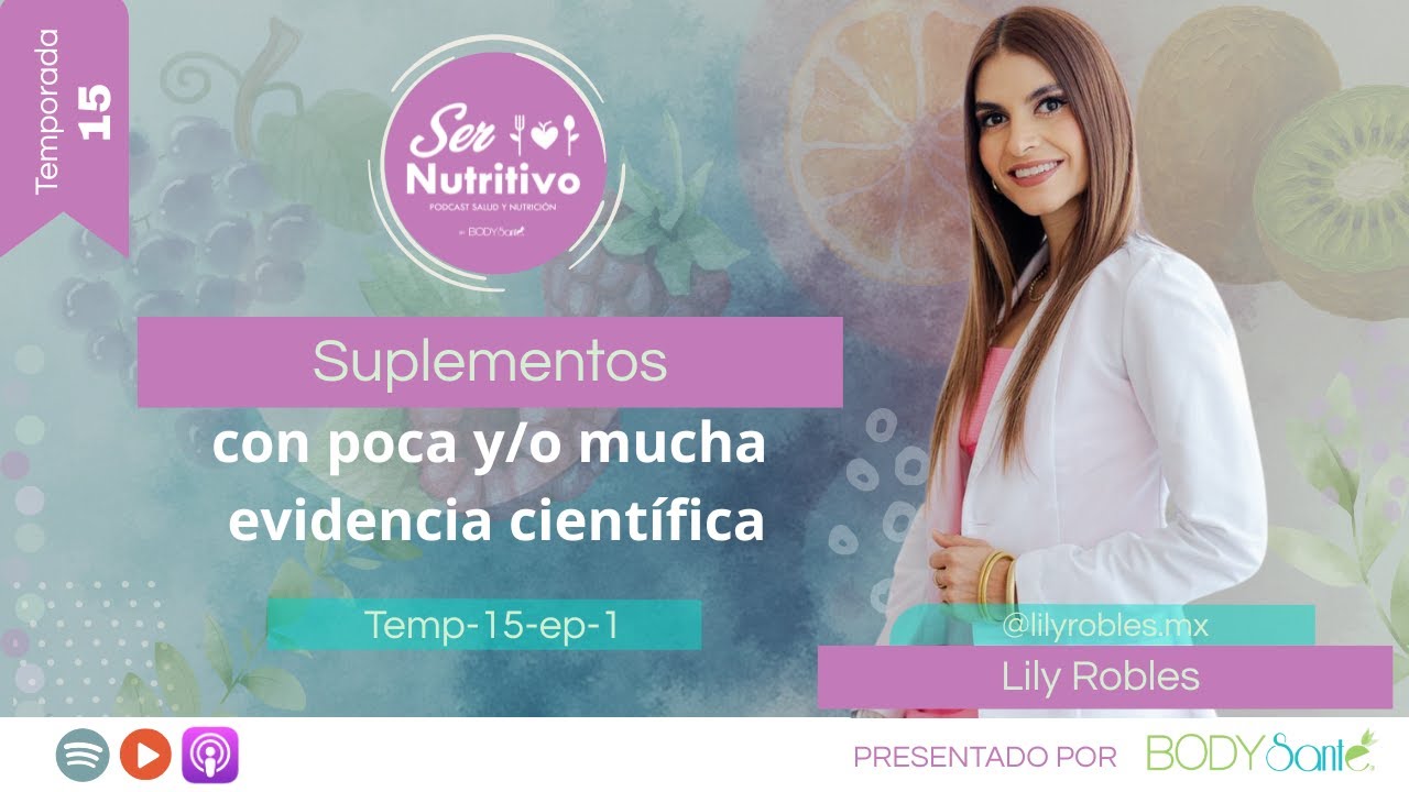Suplementos con poca y/o mucha evidencia científica. Episodio con Lily ...