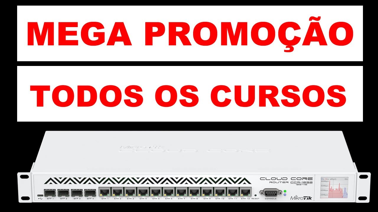 SUPER MEGA PROMOÇÃO NOS CURSOS DE CONFIGURAÇÃO MIKROTIK OPORTUNIDADE ...