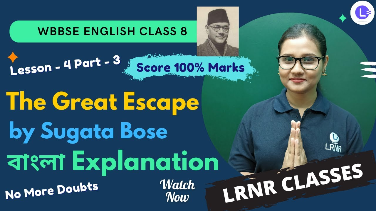 The Great Escape By Sugata Bose Part 3 Class 8 ENGLISH LESSON 4 the-great-escape-by-sugata-bose-part-3-class-8-english-lesson-4
