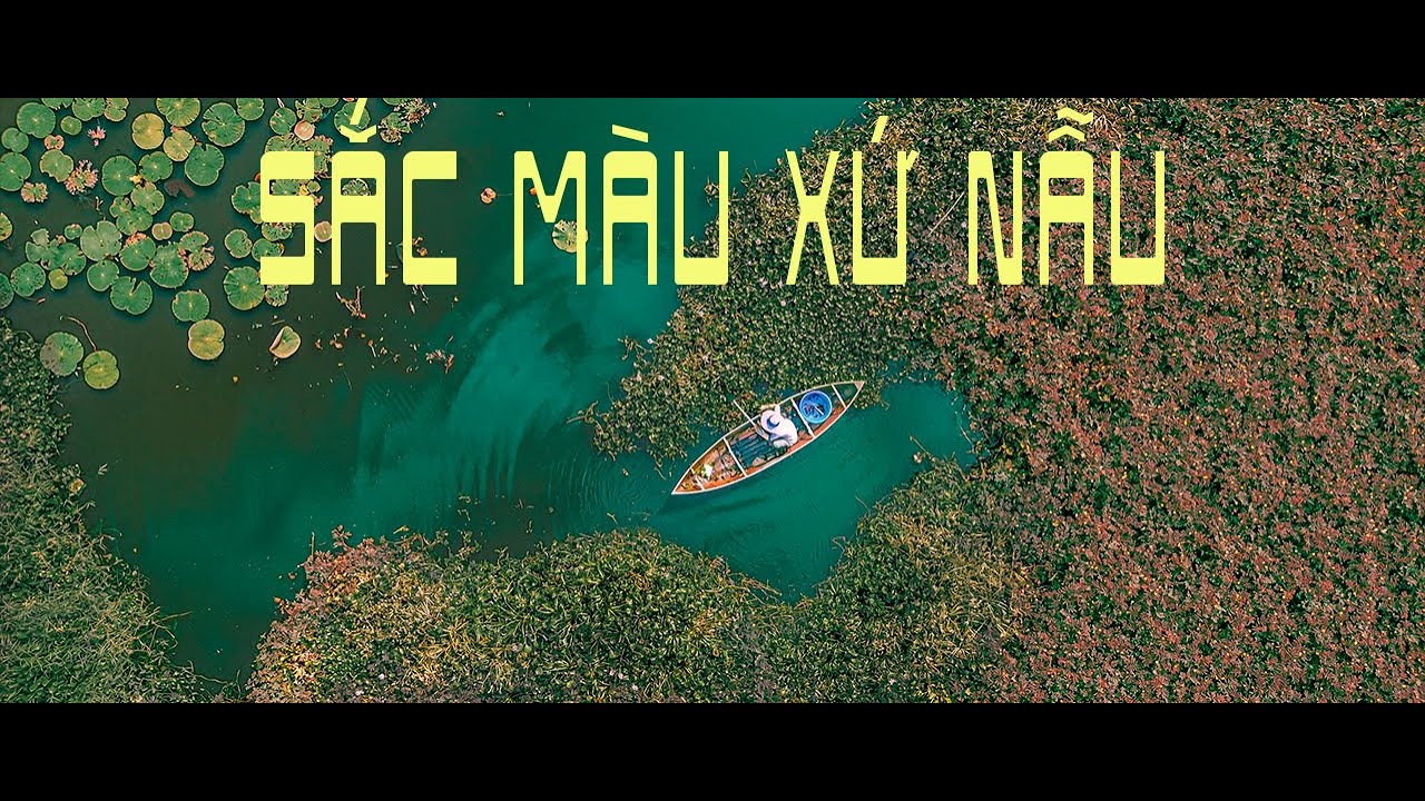 [Cinematic Travel 2K] SẮC MÀU XỨ NẪU | Cuộc Thi Làm Video Intel ...