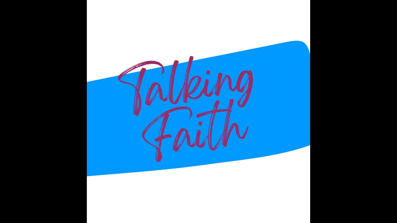 Talking Faith - Why is it so important for Christians to talk about ...
