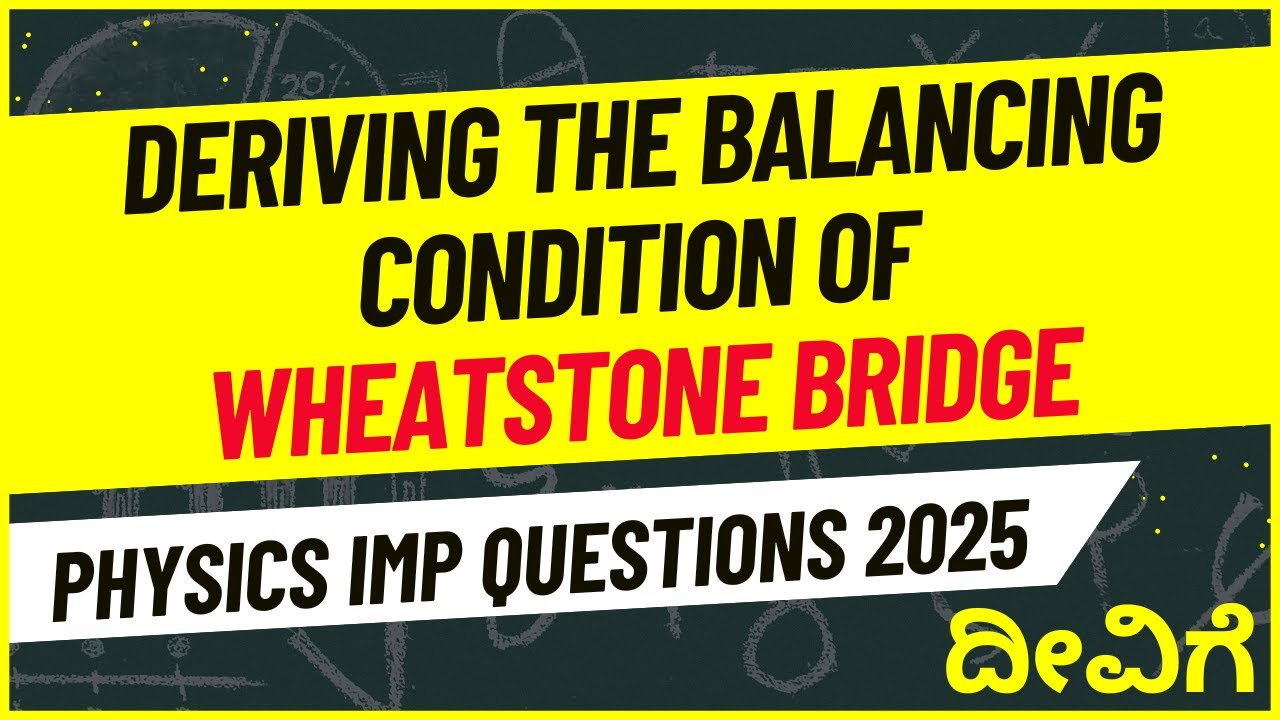 Deriving the Balancing Condition of Wheatstone Bridge | Physics ...