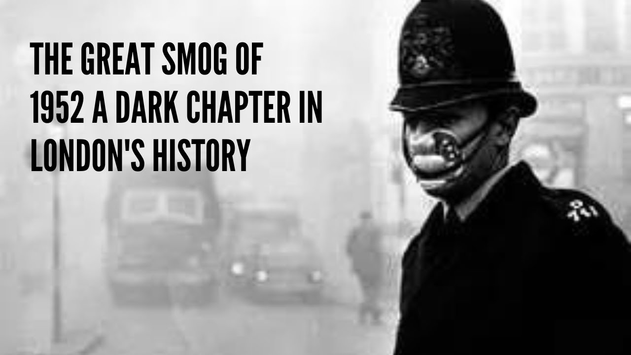 The Great Smog of 1952 A Dark Chapter in London's History - YouTube