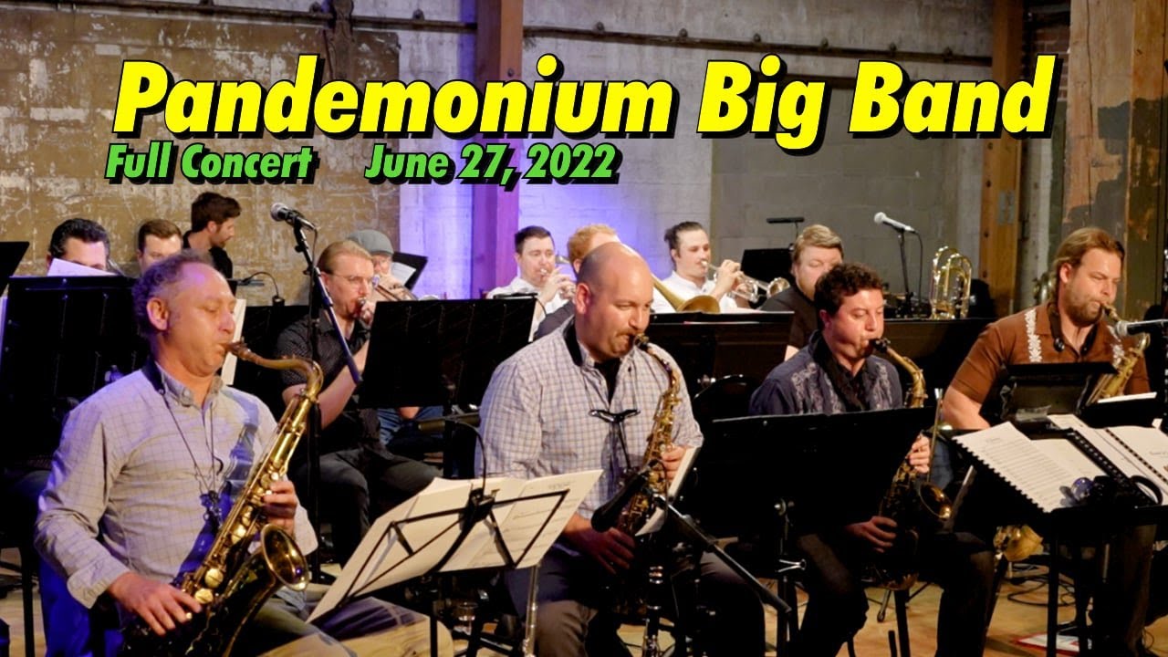Pandemonium Big Band - Full Concert (June 27, 2022) - YouTube