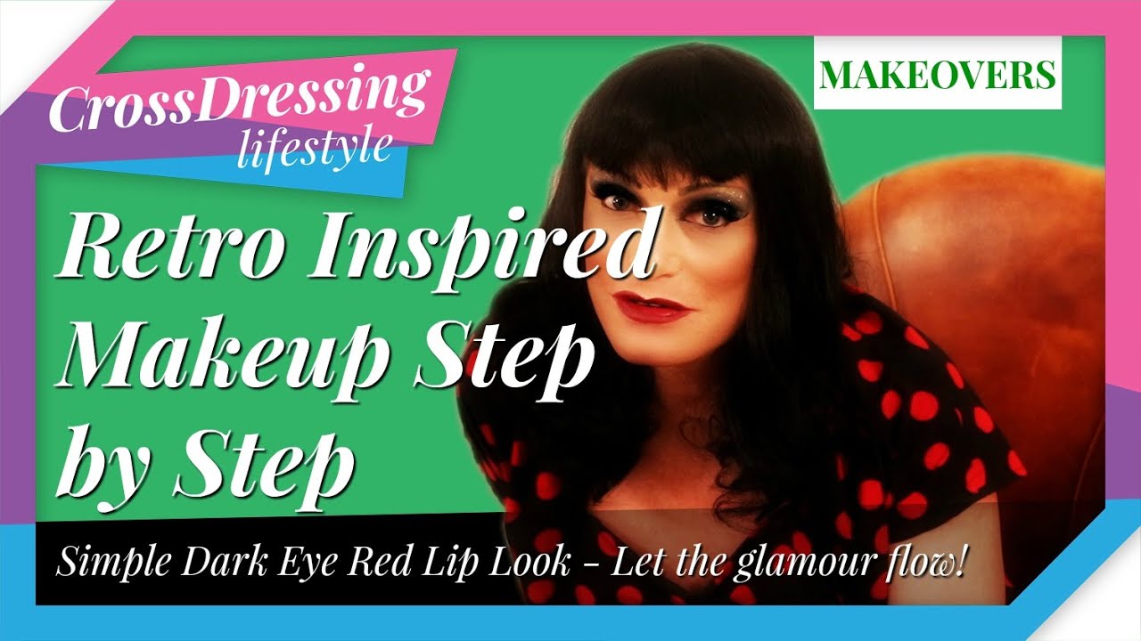 Retro inspired makeup step by step | Crossdressing makeover based on ...