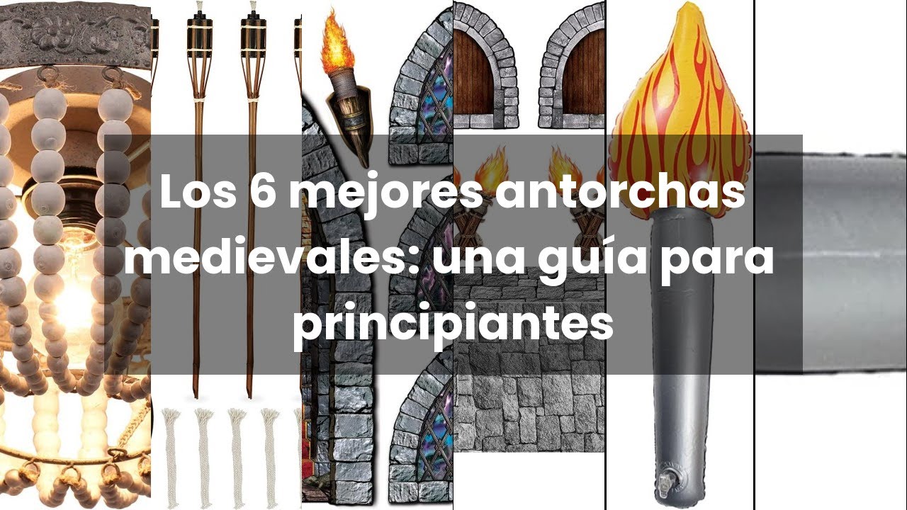 Antorchas medievales: Los 6 mejores antorchas medievales: una guía para ...