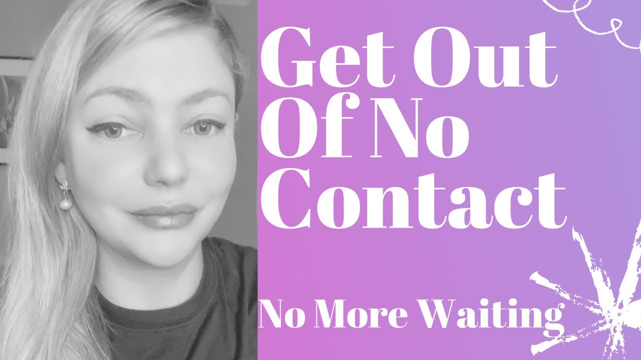No Contact: How We Create It And How To Get Out Of It! - YouTube