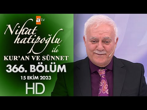 Nihat Hatipoğlu ile Kur'an ve Sünnet 366. Bölüm | 15 Ekim 2023