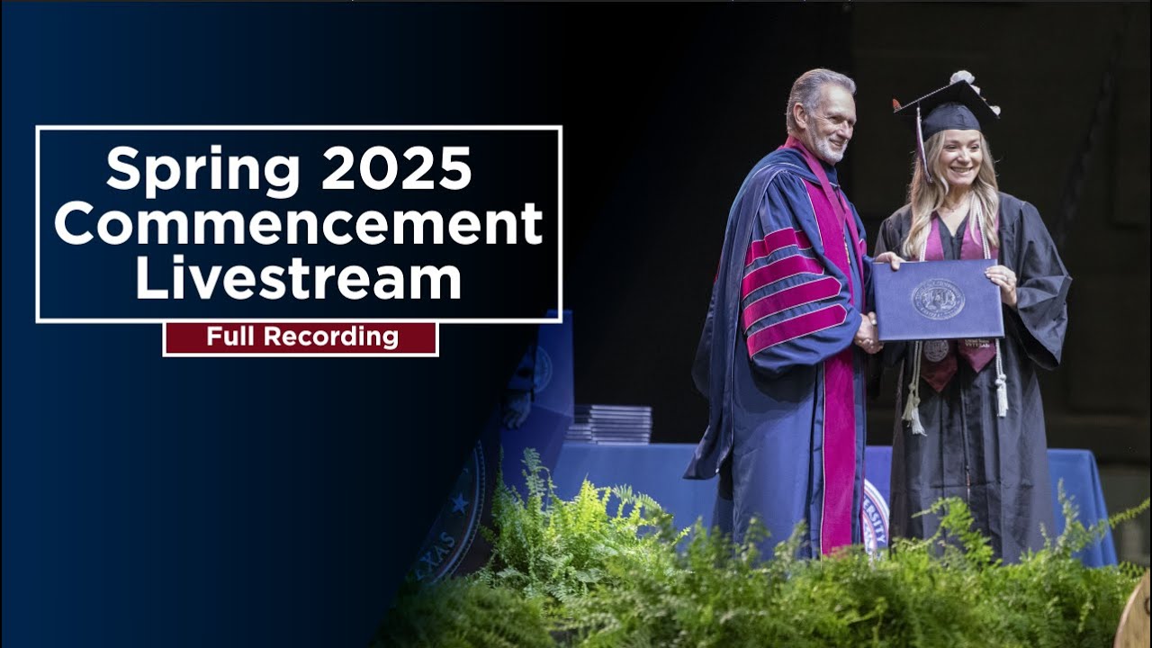 🎓 A&M–Central Texas Spring 2025 Commencement Ceremony | Full Recording ...