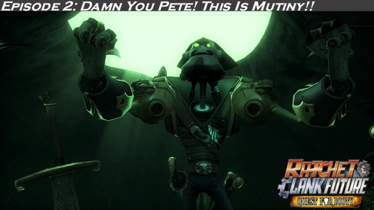 Let's Play Ratchet & Clank Quest For Booty (PS3) Episode 2: Damn You PETE! This Is MUTINY ...