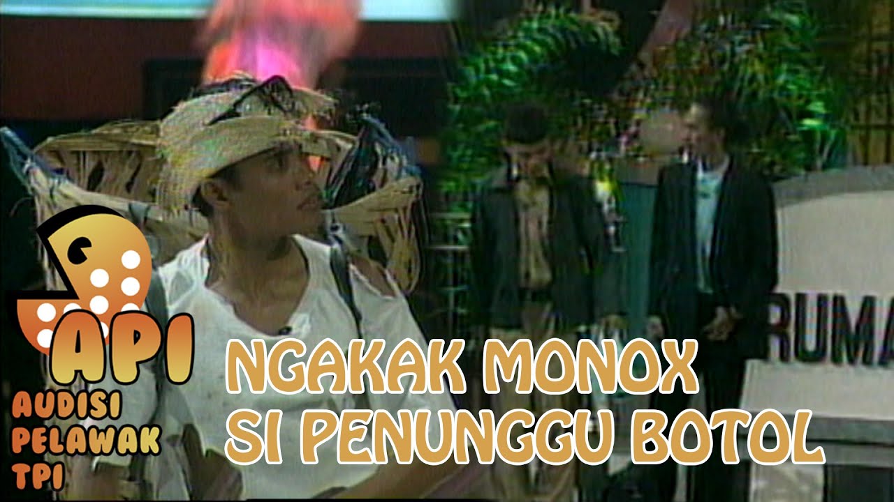 NGAKAK MONOX SI PENUNGGU BOTOL - AUDISI PELAWAK TPI - YouTube