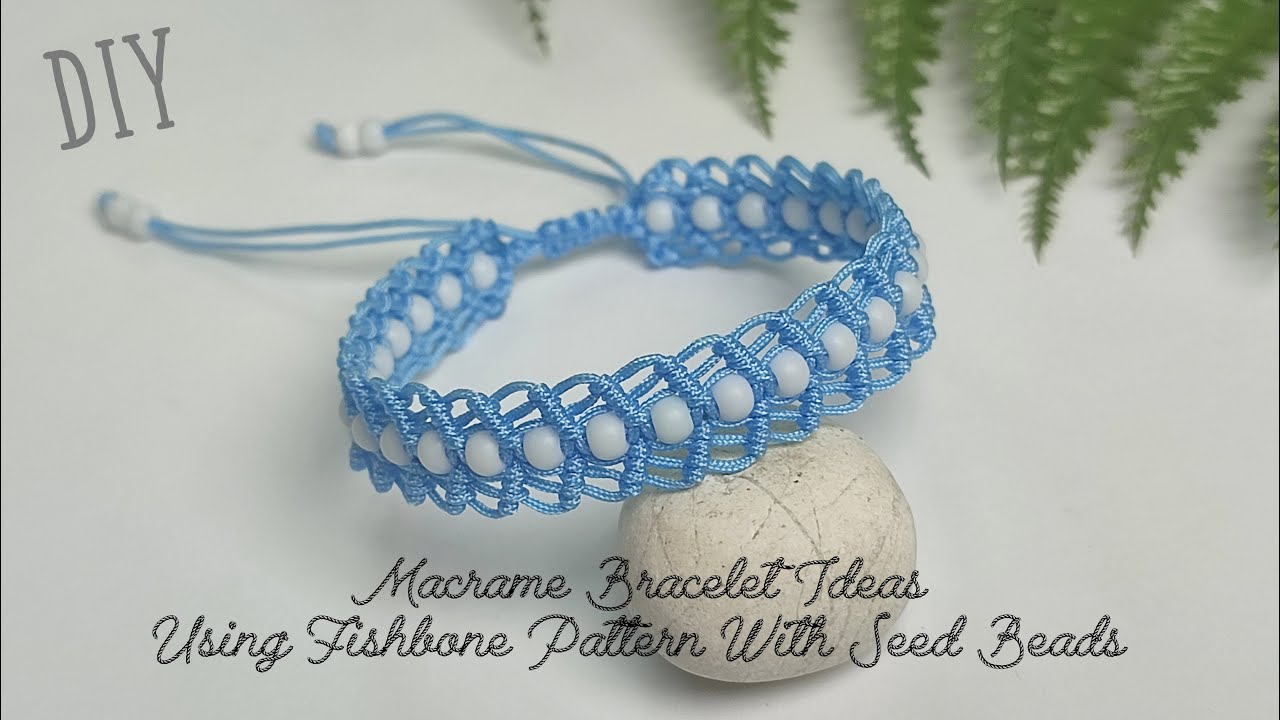 Macrame Bracelet Ideas Using Fishbone Pattern With Seed Beads | Macrame ...