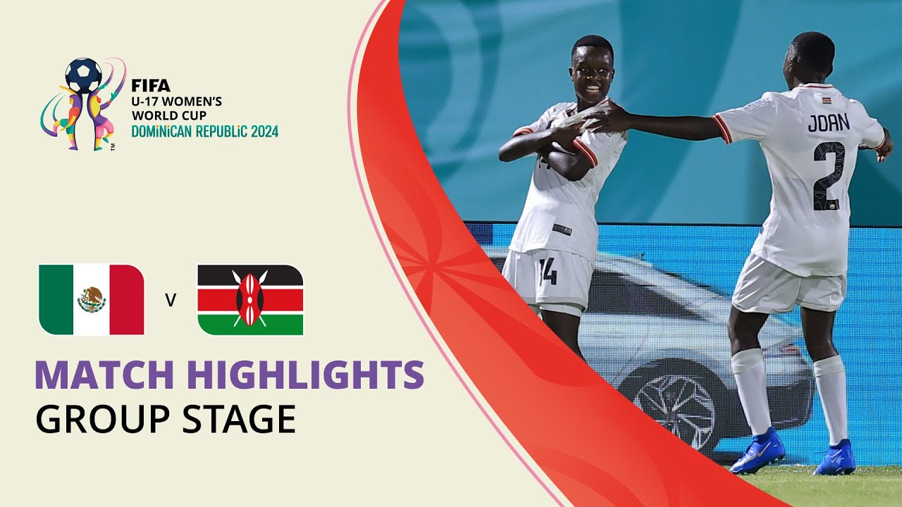 HIGHLIGHTS: Mexico v Kenya | FIFA U-17 Women’s World Cup 2024 - YouTube