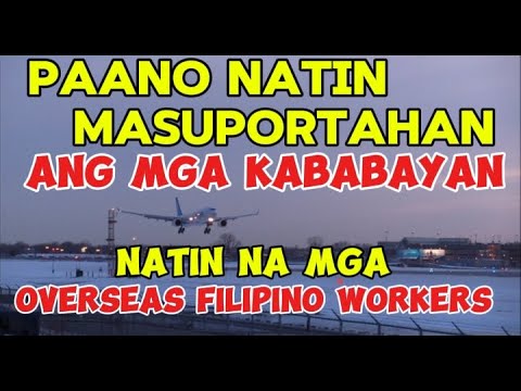 PAANO NATIN MASUSUPORTAHAN ANG MGA KABABAYAN NATIN OVERSEAS FILIPINO ...