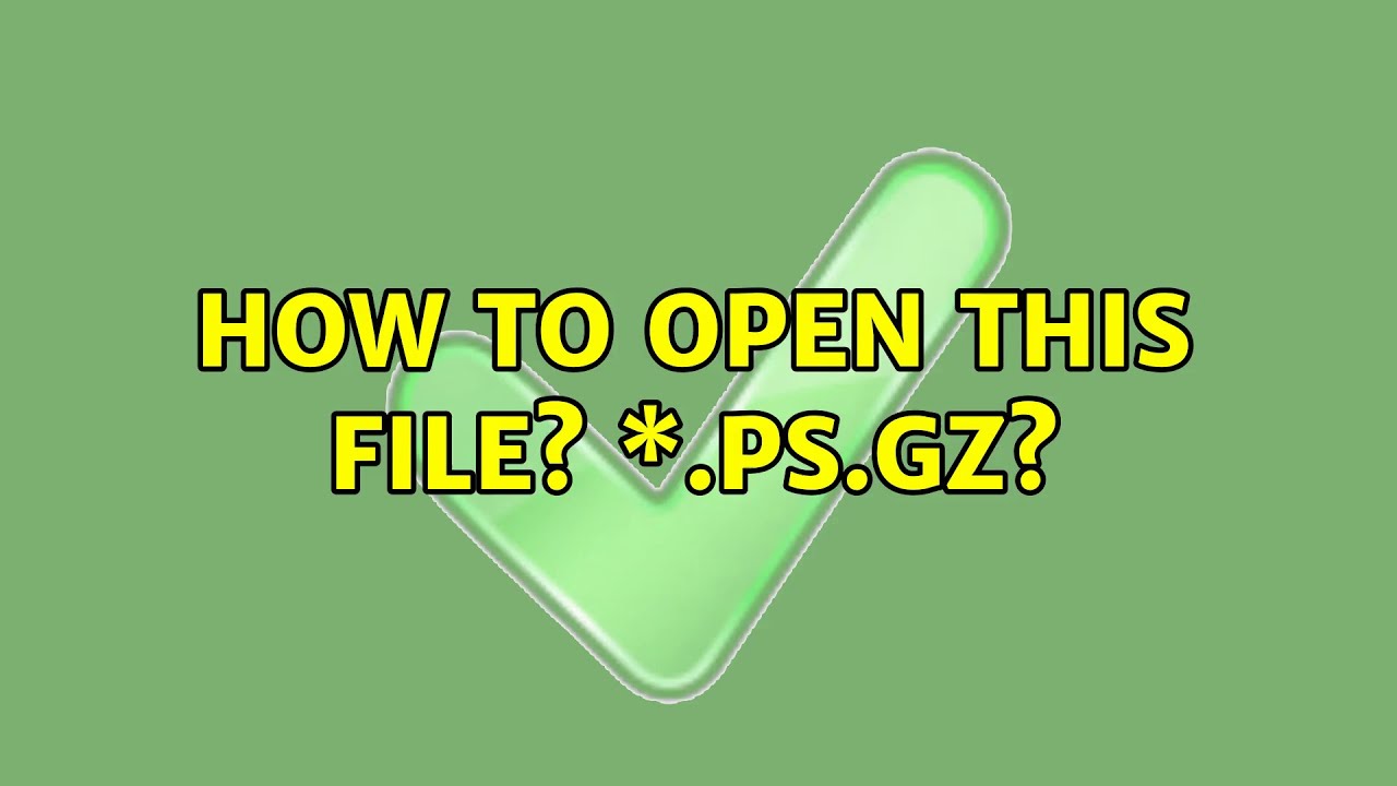 How to open this file? \*.ps.gz? (2 Solutions!!) - YouTube