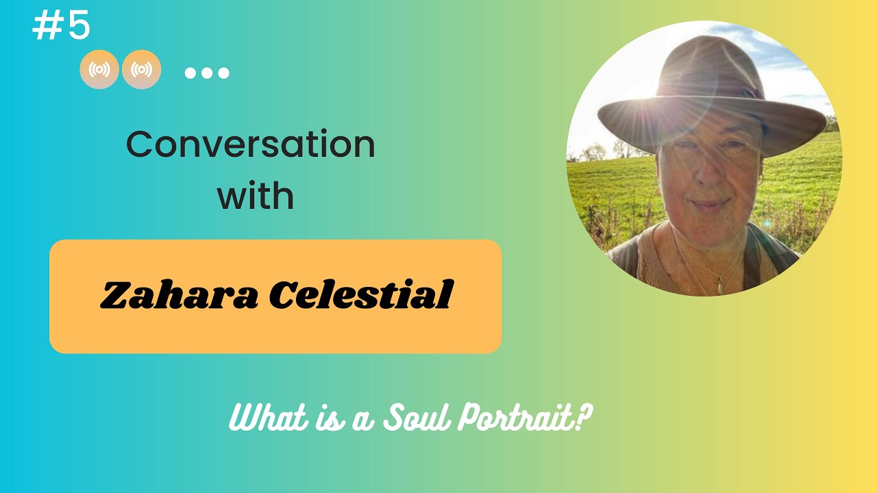 5. What is a Soul Portrait? With Artist and healer Zahara Celestial ...