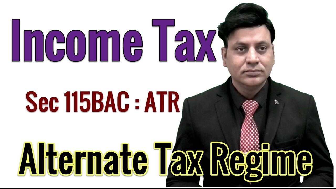 Alternate Tax Regime: ATR: Income Tax: Lecture 1: Sec 115BAC: CA I CMA ...