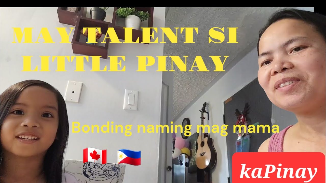 ANONG TALENT NI LITTLE PINAY?BONDING NAMING MAG MAMA /CANADA LIFE # ...