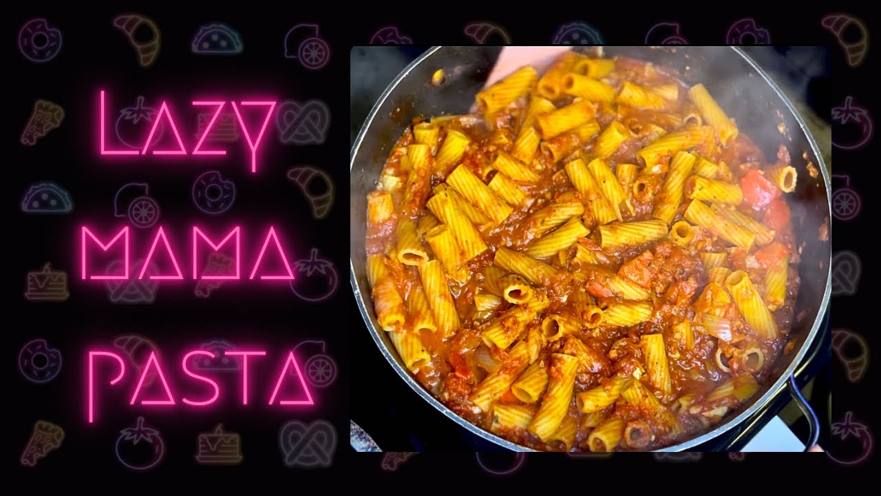 Lazy mama pasta! - YouTube