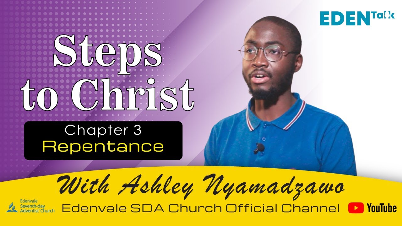 Repentance | Steps to Christ Chapter 3 | Ashley Nyamadzawo - YouTube