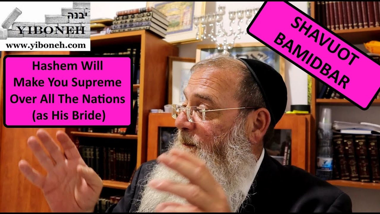 Hashem Will Make You Supreme Over All The Nations (as His Bride) with ...