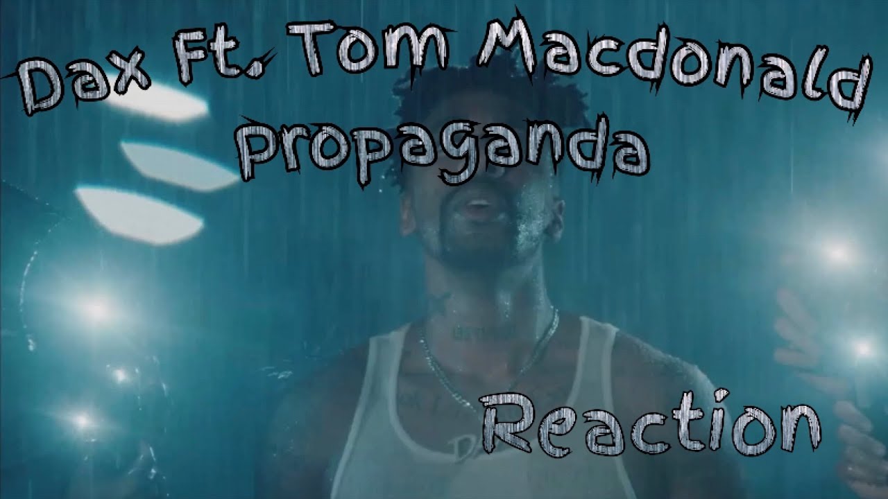 Dax Ft. Tom Macdonald - Propaganda (Official Music video) Reaction ...