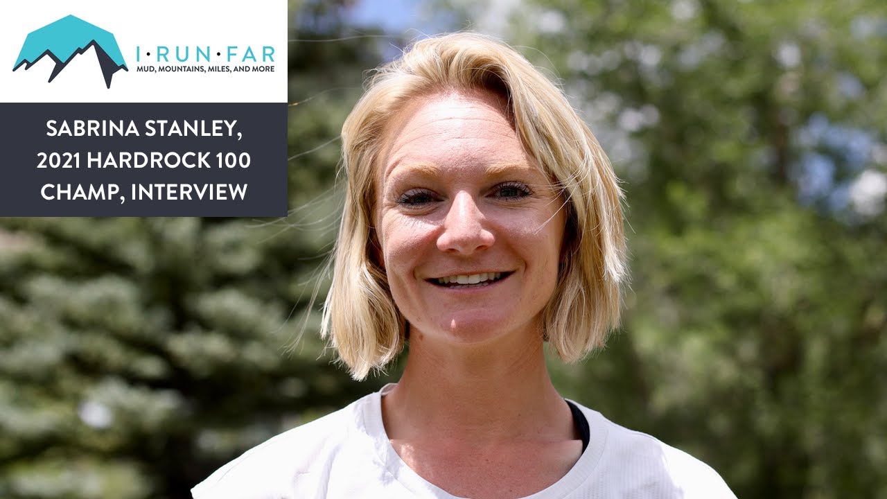 Sabrina Stanley, 2021 Hardrock 100 Mile Champion, Interview - YouTube