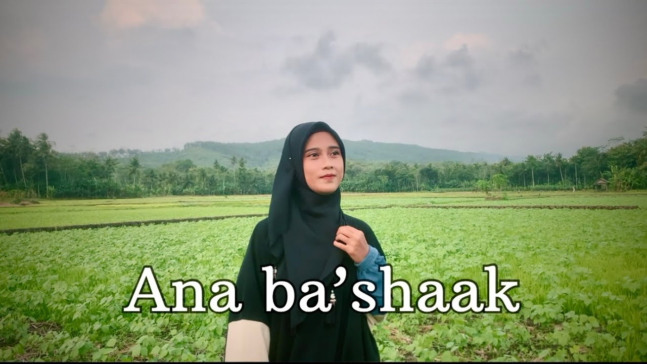 ANA BA’SYAAK COVER BY AMIROTUN NISA ANA BASHAK انا بعشقك - YouTube